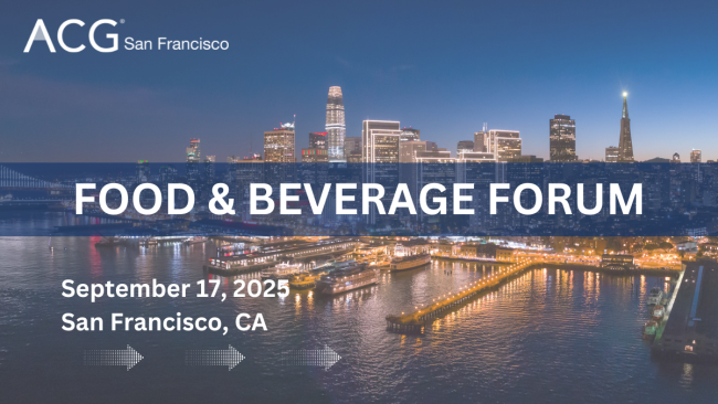 ACG SF | Food & Beverage Forum 2025 | ACG San Francisco